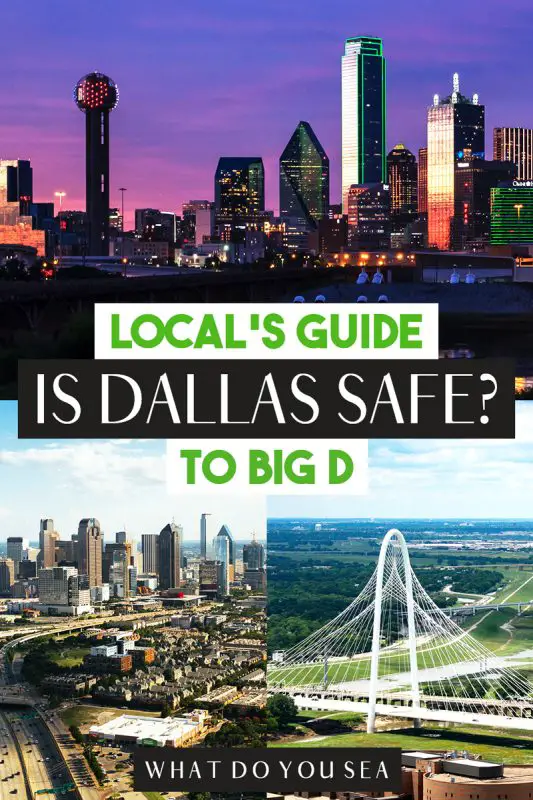 Is Dallas Safe? Neighborhood Guide + Where To Avoid (Local Tips)